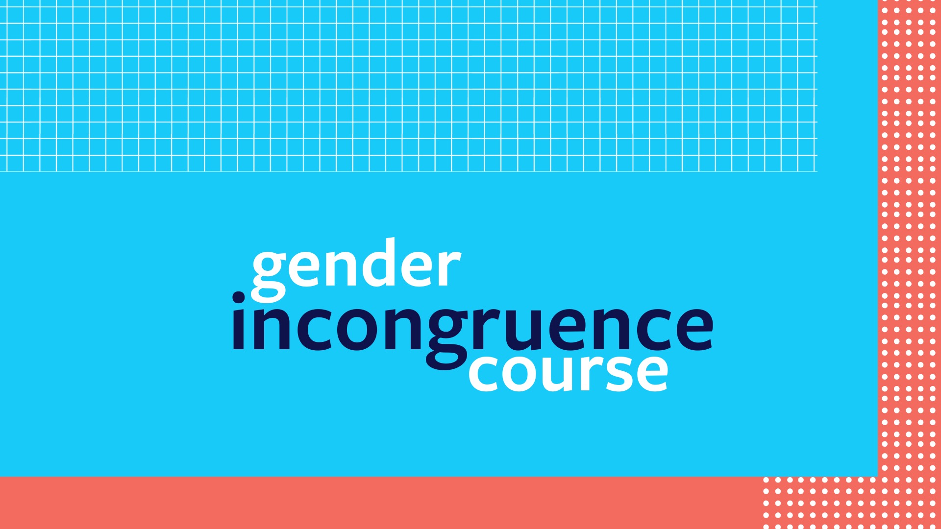 Gender Incongruence Course - Equip